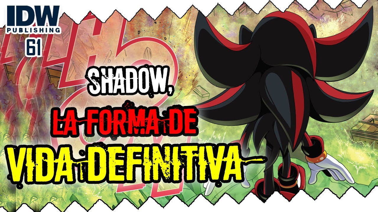 Sonic IDW Comics #61 | Shadow, la Forma de Vida DEFINITIVA 💥 - YouTube