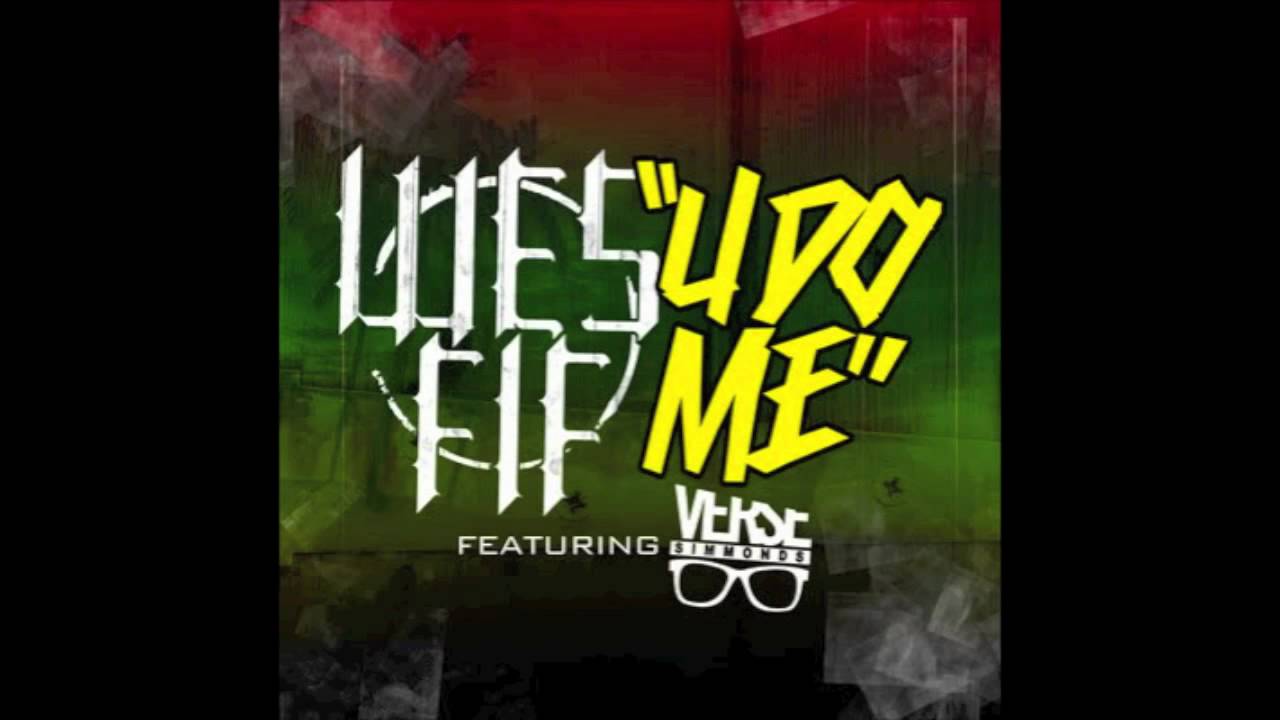 Wes Fif - "U Do Me" feat. Verse Simmonds - YouTube