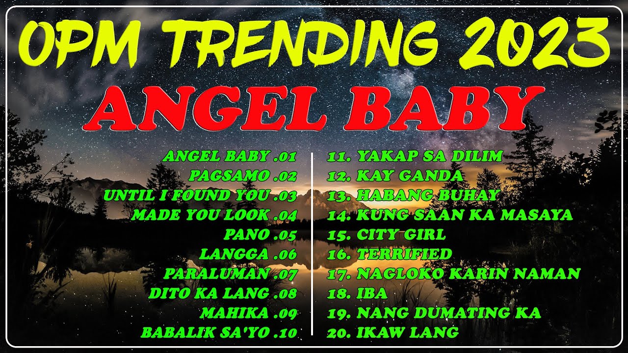 Angel Baby 🎵 Bagong OPM Ibig Kanta 2023 💝 Top 100 Trending OPM 2023 💝 ...