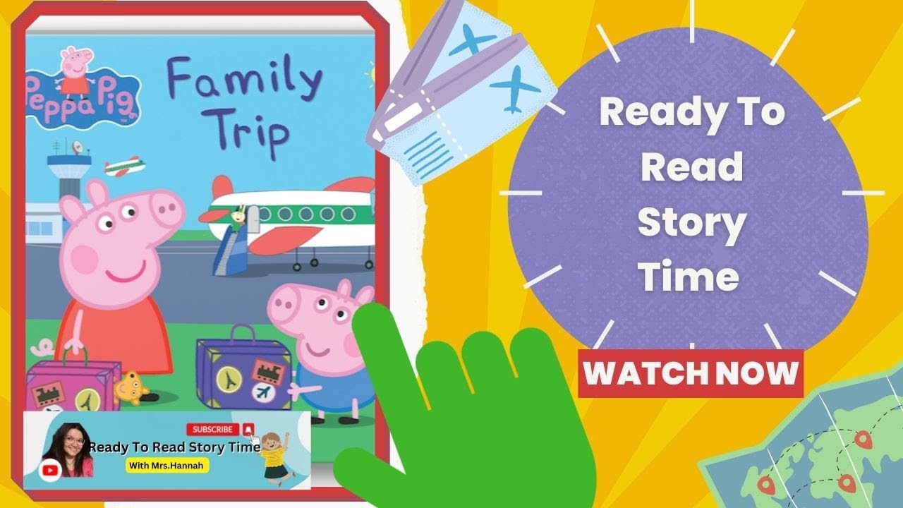 Ready To Read Story-time Peppa Pig " Family Trip - YouTube