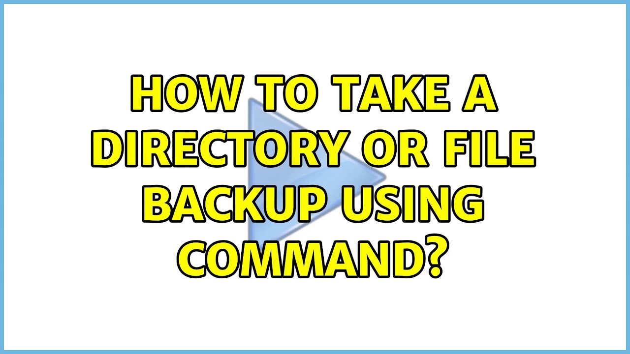 How to take a directory or file backup using command? - YouTube