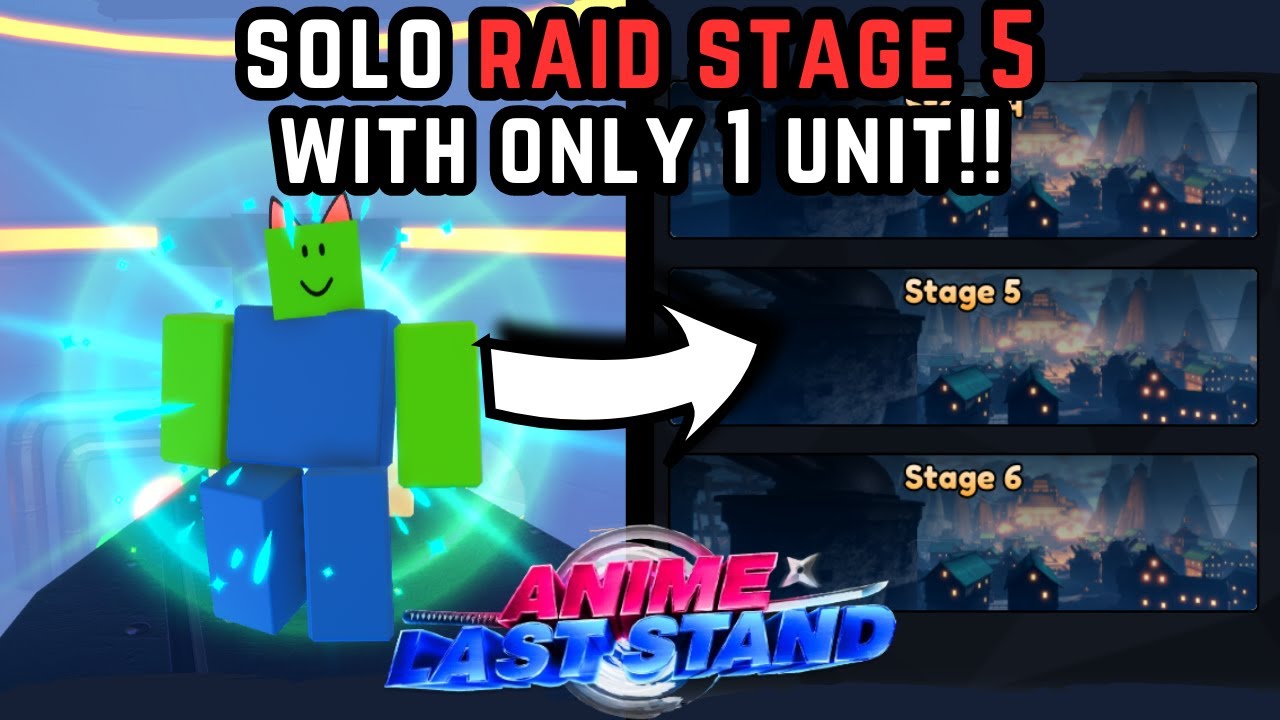 Solo RAID STAGE 5 With ONLY 1 UNIT! | Anime Last Stand - YouTube