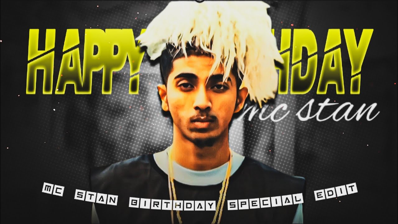 MC STAN BIRTHDAY SPECIAL EDIT || MC STAN BIRTHDAY|| - YouTube