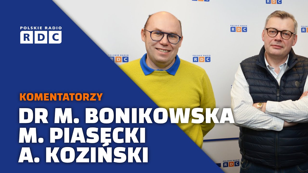 Komentatorzy polityczni: dr Małgorzata Bonikowska, Marcin Piasecki ...