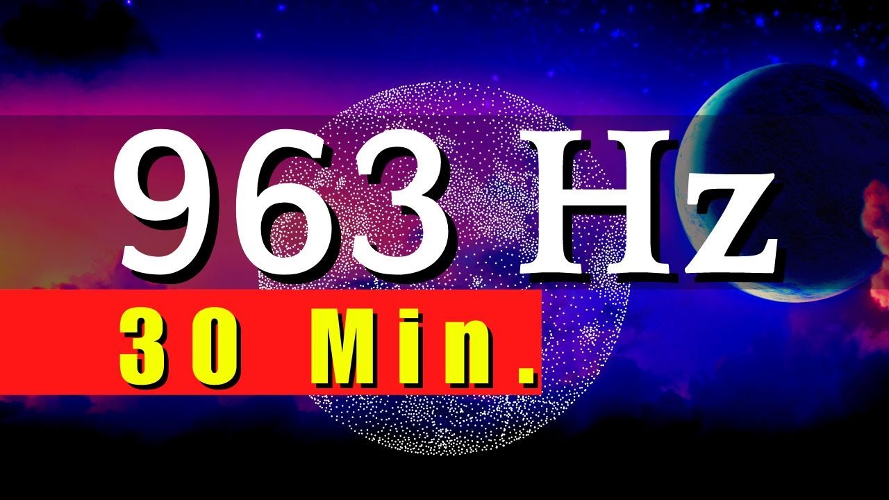30 Minute Awaken Your Inner Peace 963 Hz Frequency, Positive Energy ...