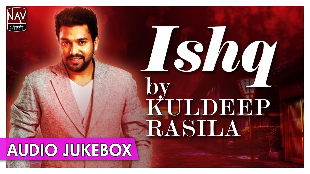 Ishq | Superhit Of Kuldeep Rasila | Punjabi Audio Songs | Latest ...
