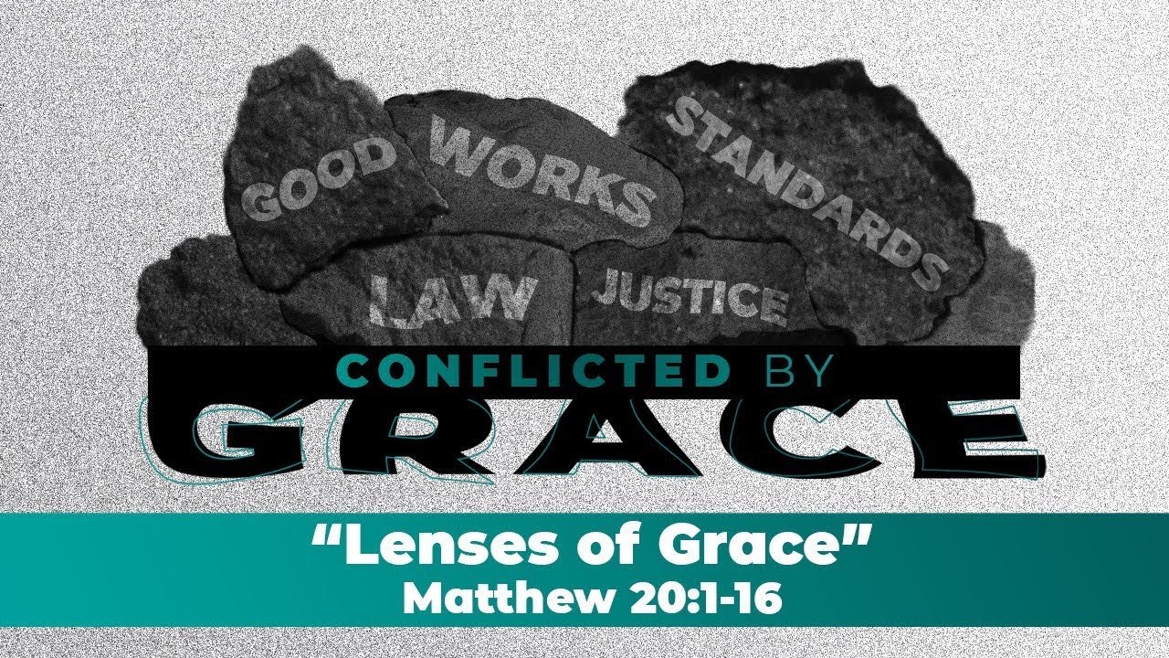 “Lenses of Grace” Matthew 20:1-16 - YouTube