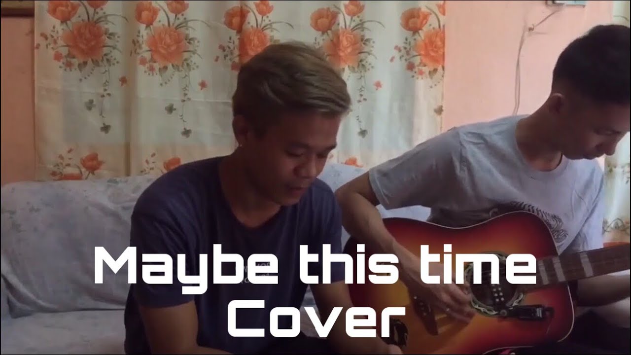 Maybe this time cover - YouTube