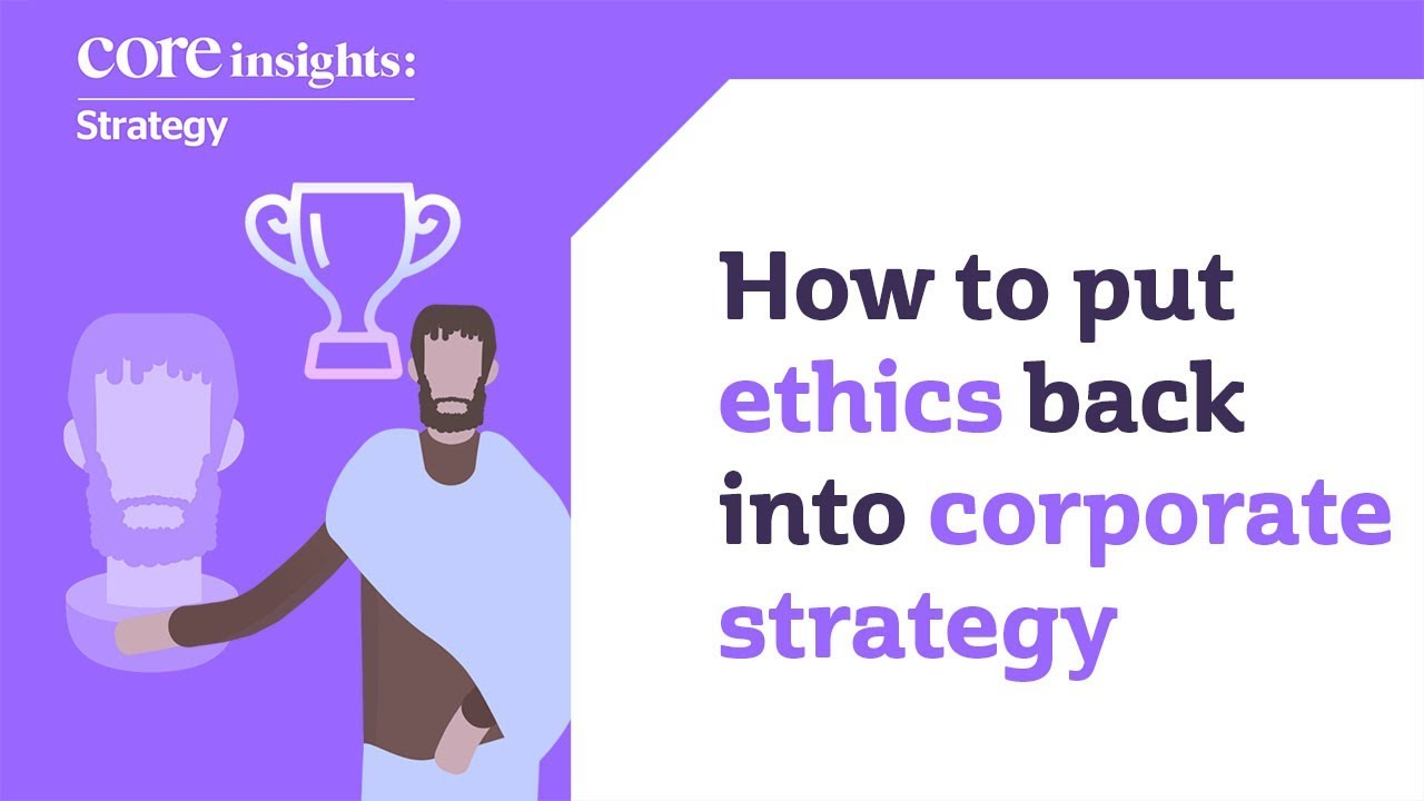 How to put ethics back into corporate strategy - YouTube