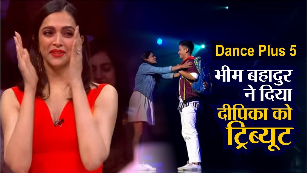 Dance Plus 5: भीम बहादुर ने दिया Deepika Padukone को Tribute - YouTube
