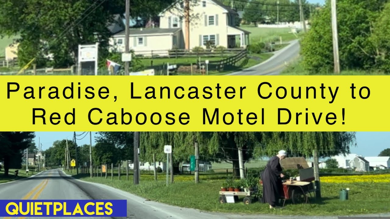 Paradise, Lancaster County to Red Caboose Motel Scenic Drive ...
