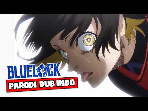 BLUELOCK | PARODI DUB INDONESIA