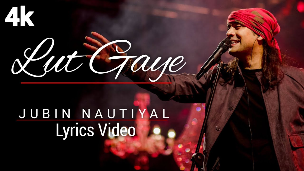 Lut Gaye: Jubin Nautiyal | Lyrics | Emraan Hashmi || Yukti | Bhushan K ...