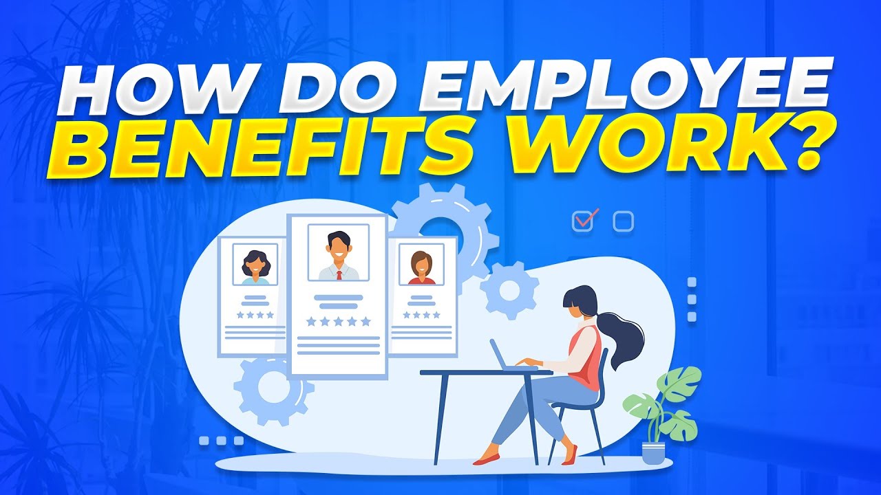 How Do Employee Benefit Plans Work YouTube how-do-employee-benefit-plans-work-youtube