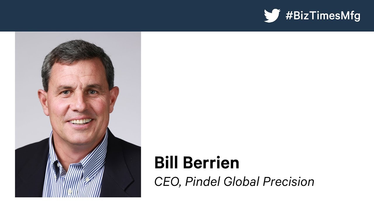 2019 Next Generation Manufacturing Summit: Bill Berrien, Pindel Global ...