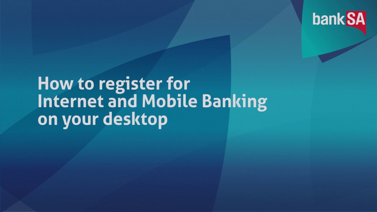 How to register for BankSA Internet and Mobile Banking on your Desktop ...