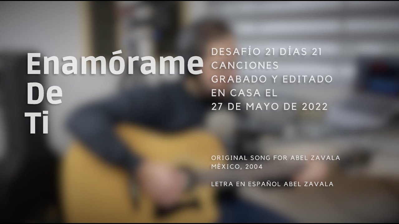 Día 12 - Enamórame De Ti | Desafío 21 días 21 canciones | Cover Abel ...