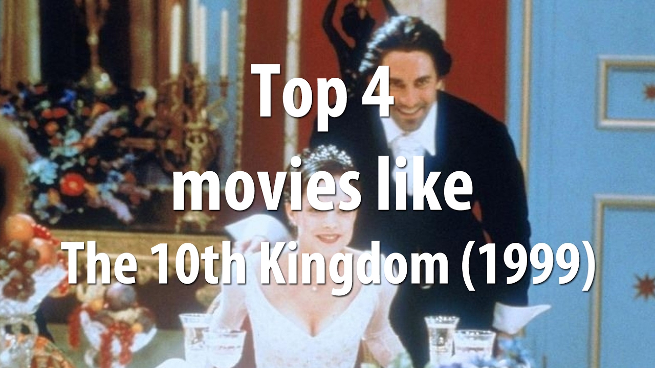 Top 4 movies like The 10th Kingdom (1999) - YouTube