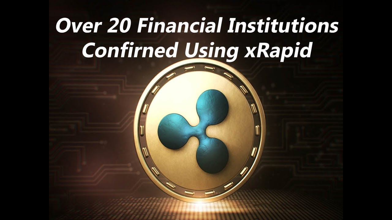 XRP King of Coins: Ripple Confirms Over 20 FI's Using xRapid! - YouTube