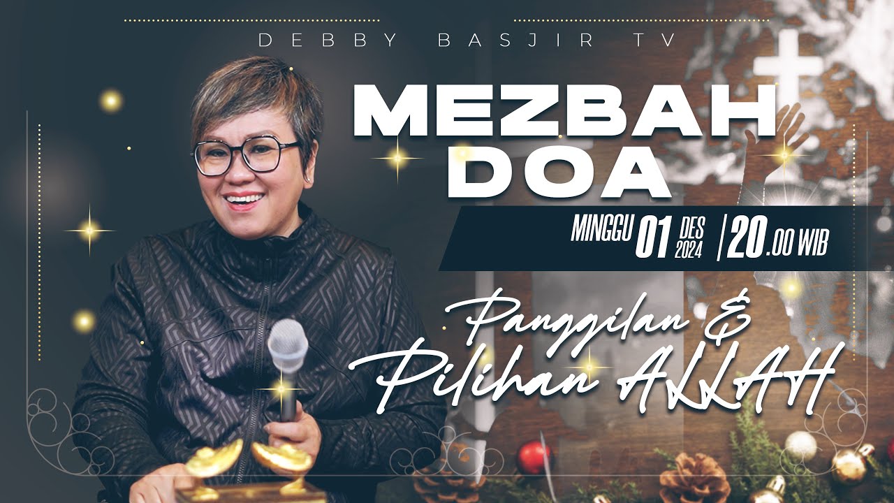 MEZBAH DOA MINGGU 01 DESEMBER 2024 - Pk.20.00 - "PANGGILAN DAN PILIHAN ...
