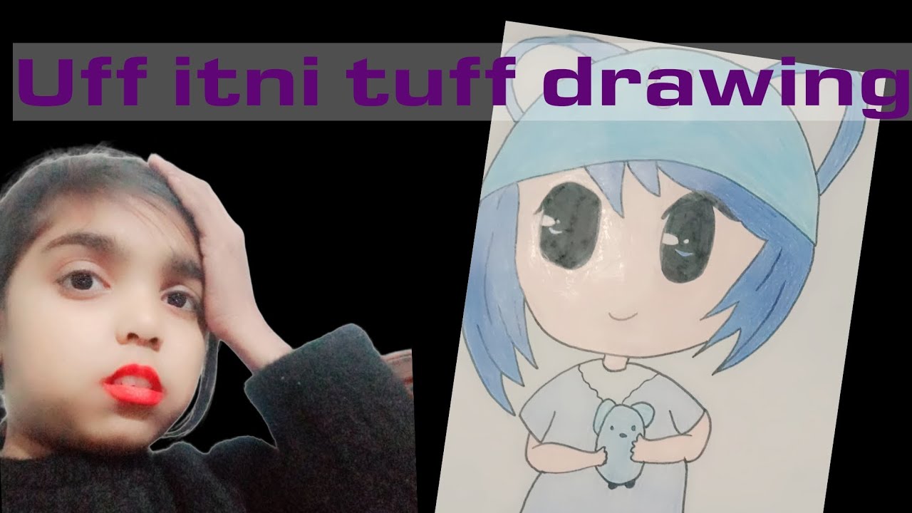 Uff itni tuff drawing - YouTube