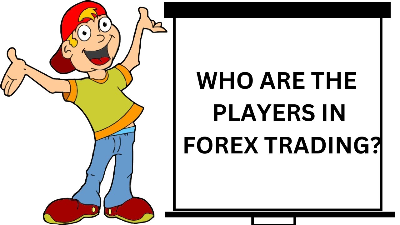 Who are the Players in the Forex Market? - YouTube