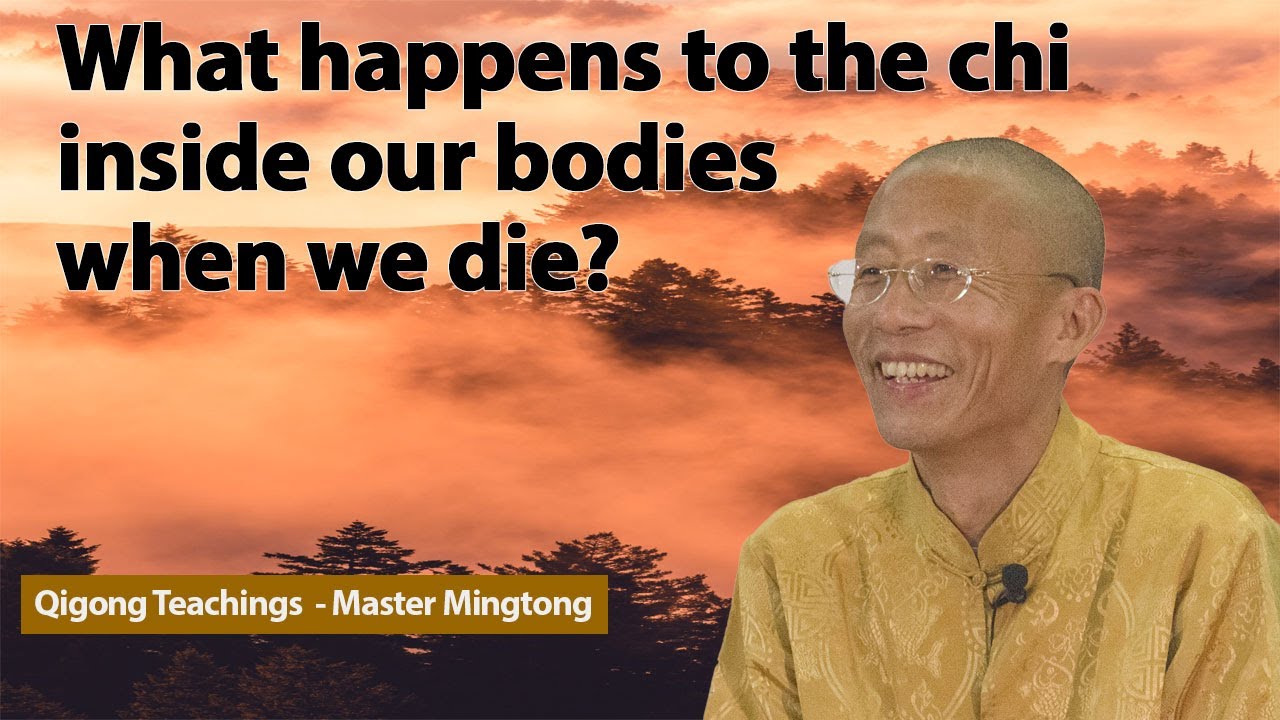 What happens to the chi inside our bodies when we die? - YouTube