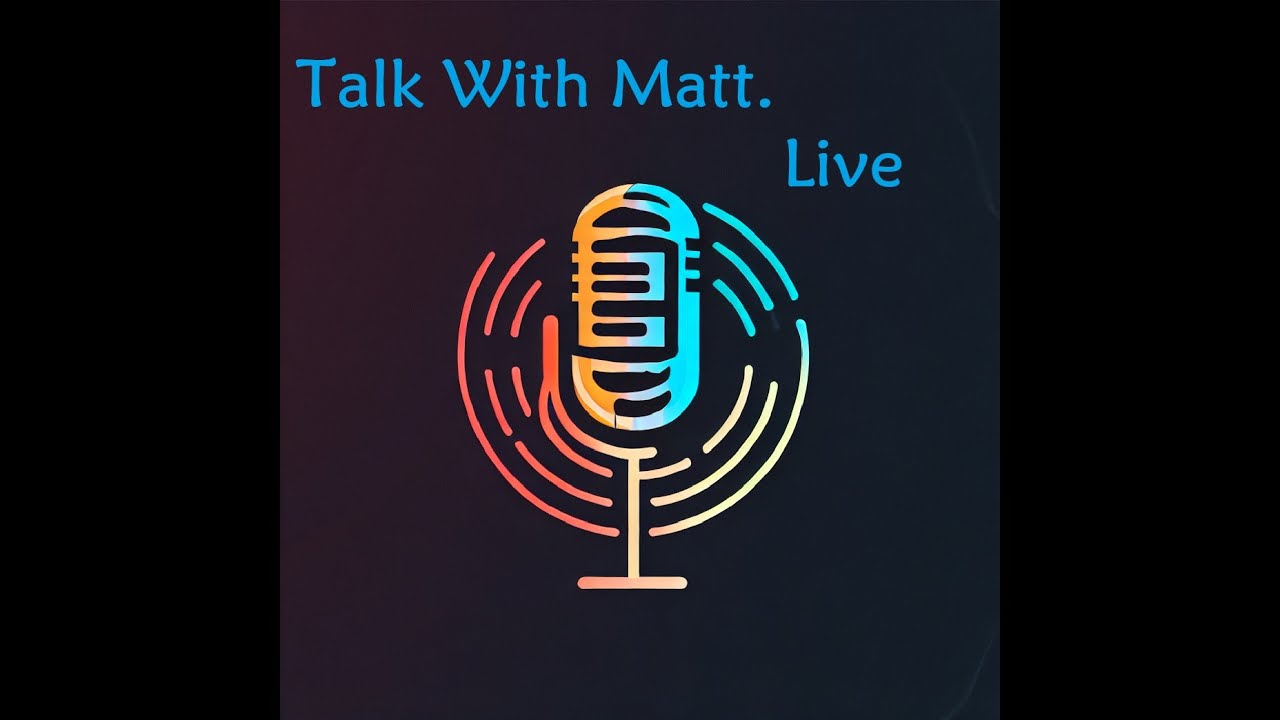 Talk with Matt Live Call In Show. Broadcast 01 - YouTube