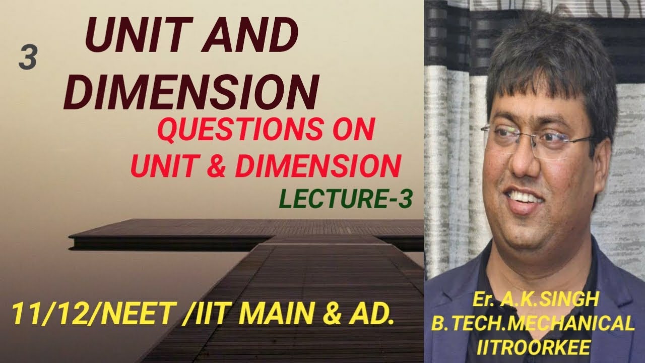 Unit and Dimension Lecture_3_Physics_11th_Class_NCERT_NEET_IIT(Mains ...