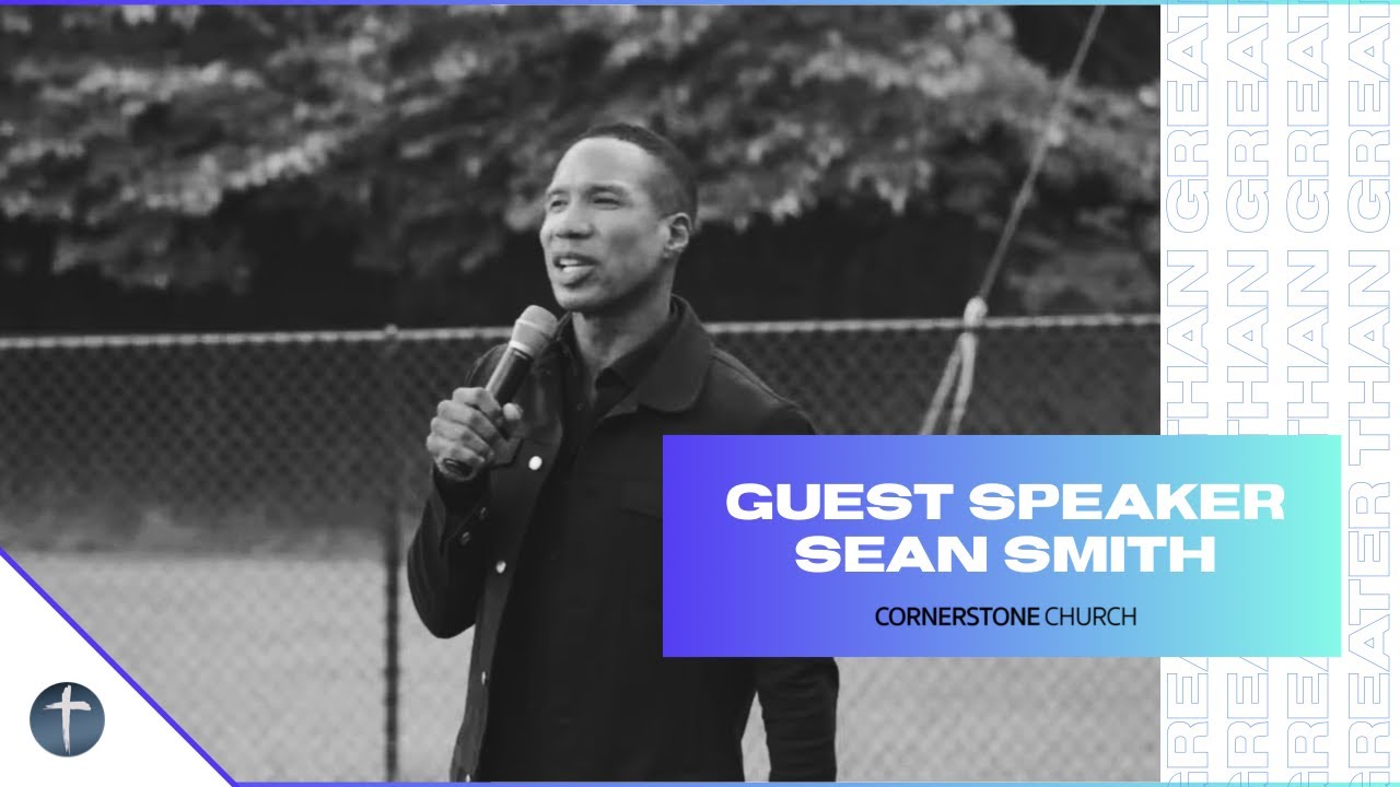 Guest Speaker Sean Smith | Cornerstone Church - YouTube