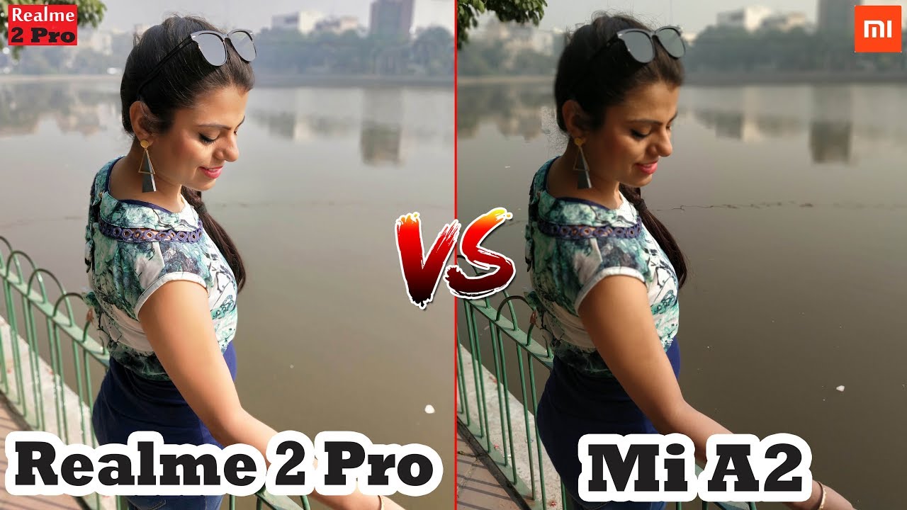 Realme 2 Pro Vs Mi A2 Camera Comparison - YouTube