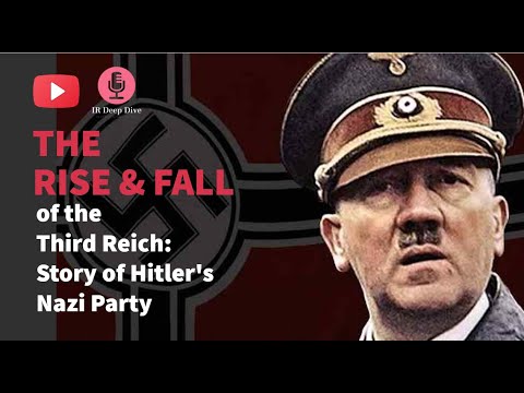 The Rise and Fall of the Third Reich: Story of Hitler's Nazi Party ...