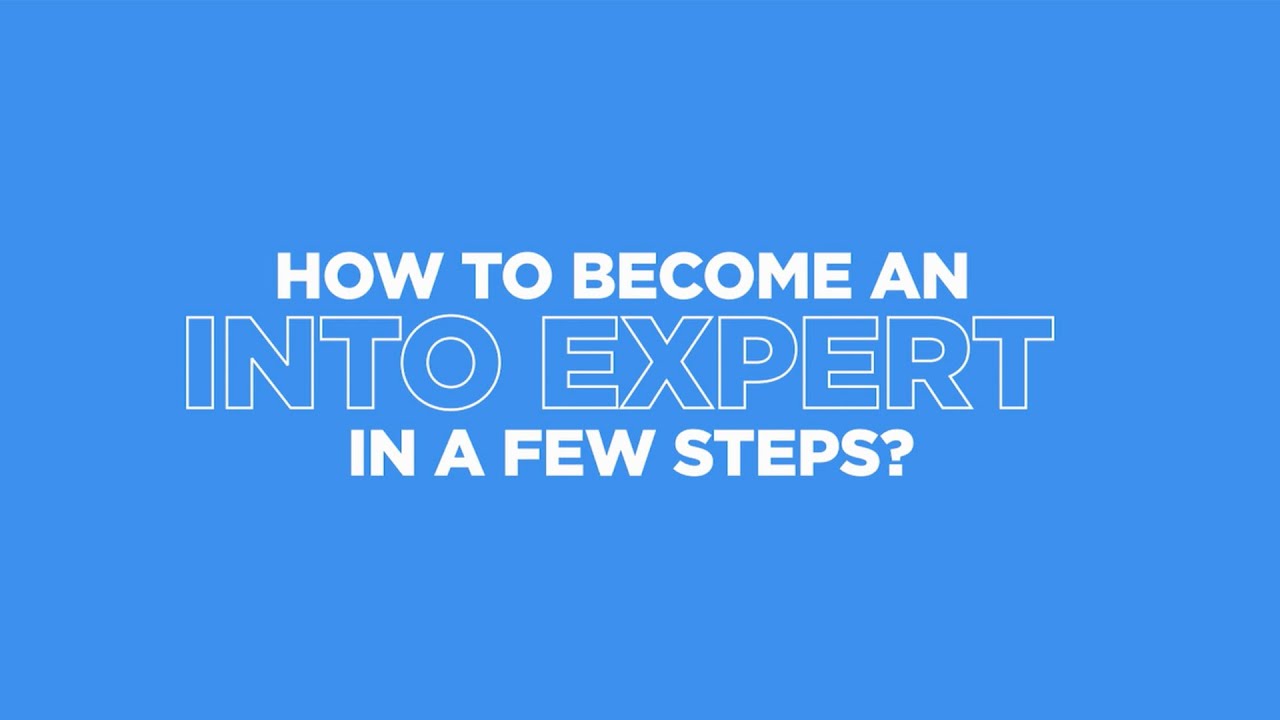 5 easy steps for you to become an Into Expert. What are you waiting for ...