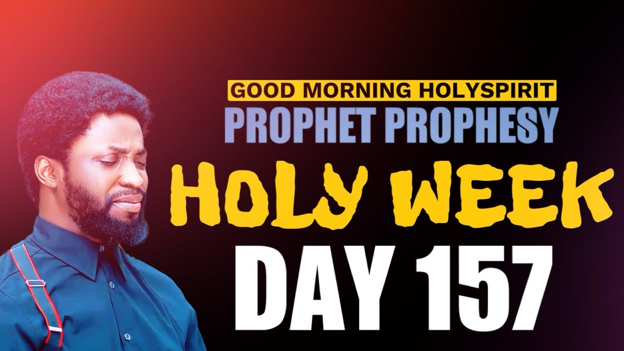 PROPHETIC SERVICE || PROPHET PROPHESY DAY 157 " HOLY WEEK " - YouTube