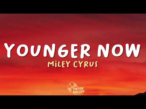 Miley Cyrus - Younger Now (Lyrics)