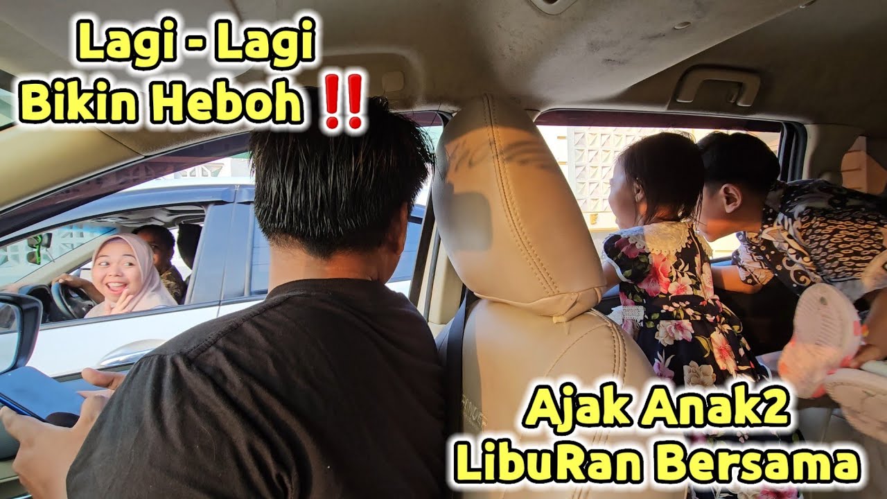 Mumpung LibuR ‼️ Ajak Anak2 Liburan Bersama - YouTube