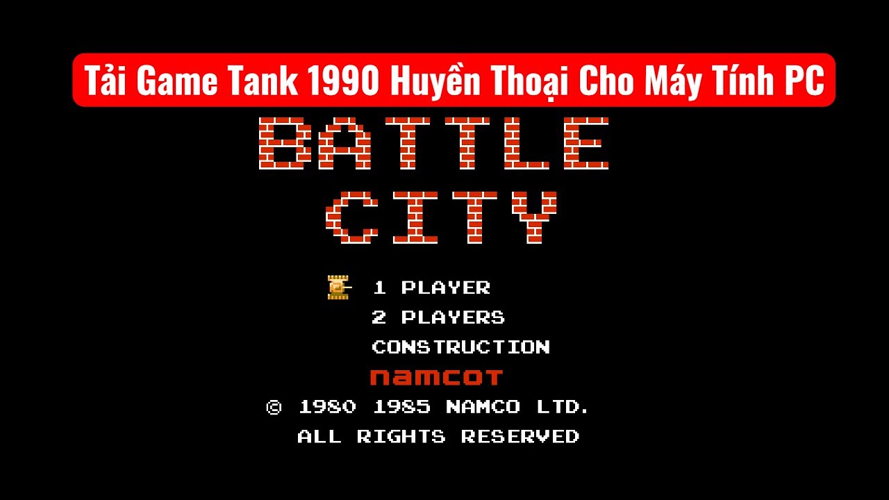 Tải Game Tank 1990 Huyền Thoại Cho Máy Tính PC | Battle City Tuổi Thơ ...