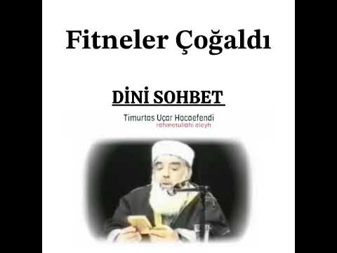 Timurtaş Hoca Sohbet - Fitneler Çoğaldı