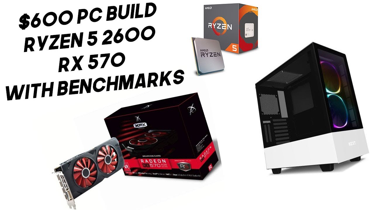 ULTIMATE $600 PC BUILD | Ryzen 5 2600 w/ Radeon RX 570 - YouTube