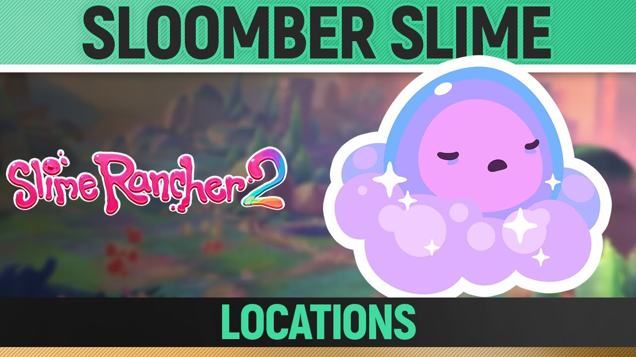 Slime Rancher 2 - Sloomber Slime Locations - Where to find - YouTube
