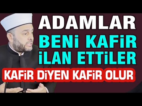Adamlar Beni Kafir İlan Ettiler - Kafir Diyen Kafir Olur - Halil Konakçı Hoca