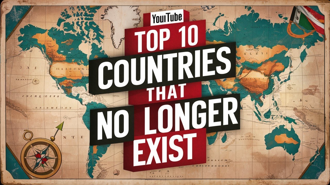 Top 10 Countries That No Longer Exist - YouTube