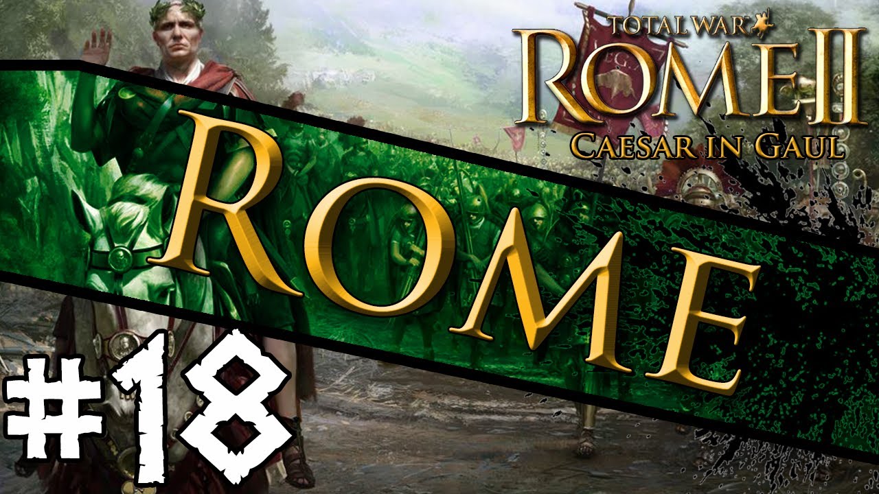 Total War: Rome II - Caesar In Gaul: Rome Campaign #18 ~ Attack From ...