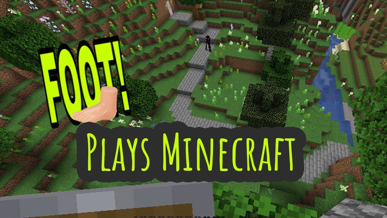 Foot Plays Minecraft! - YouTube