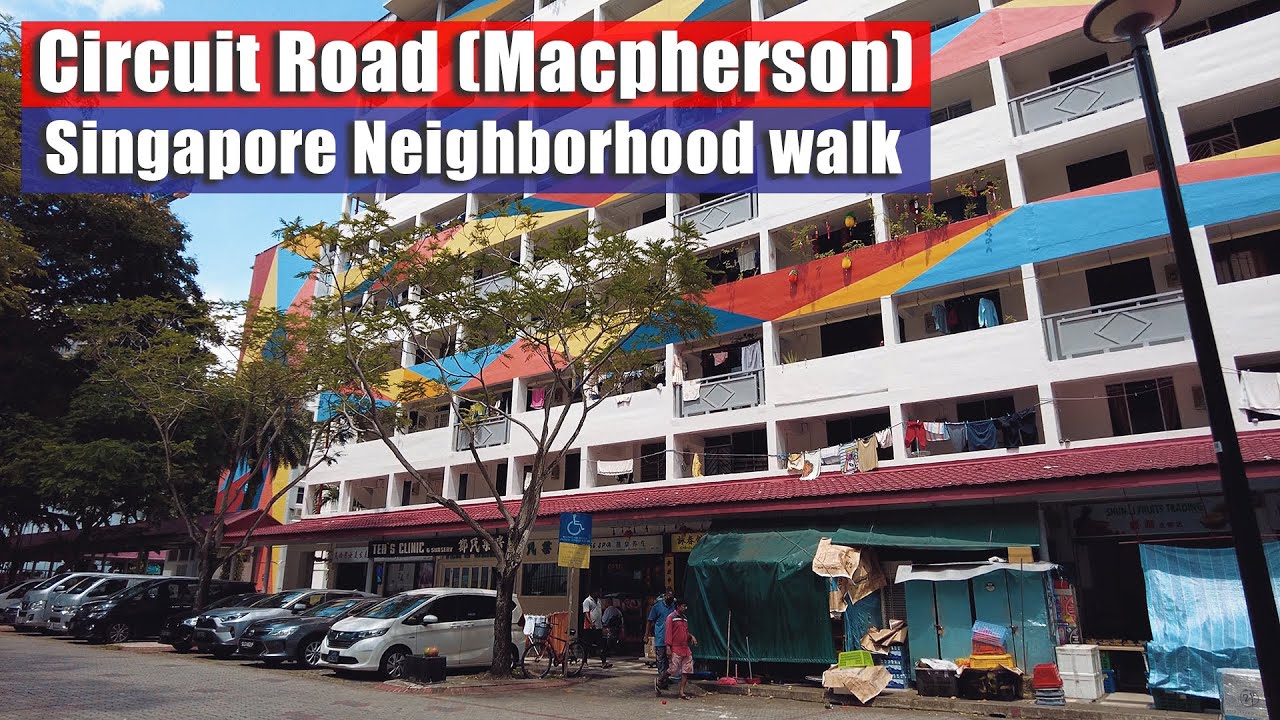 Macpherson - Circuit Road - Singapore Local Neighborhood | Walking ...