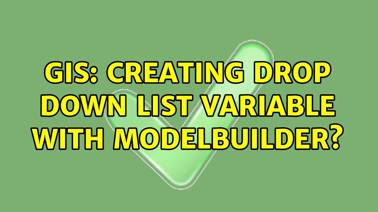 Gis Creating Drop Down List Variable With Modelbuilder Youtube
