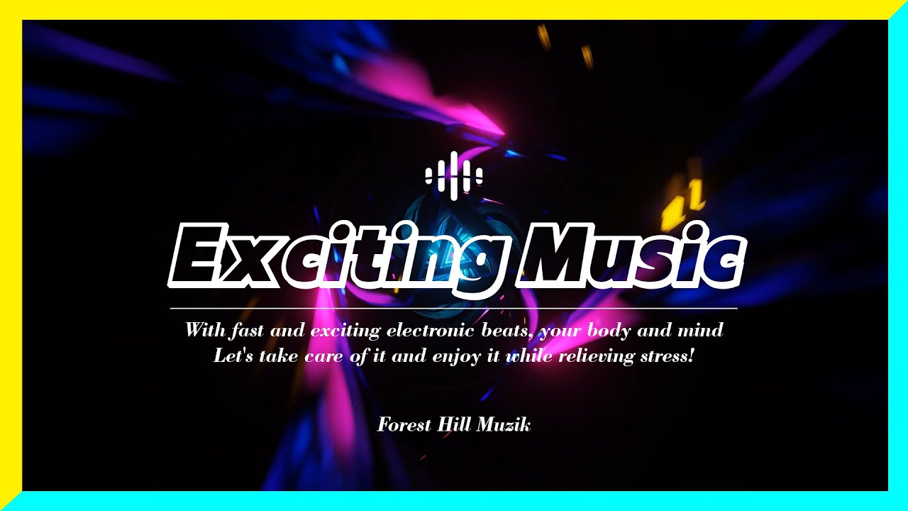Exciting Music_Relieve your stress with cheerful and exciting music ...