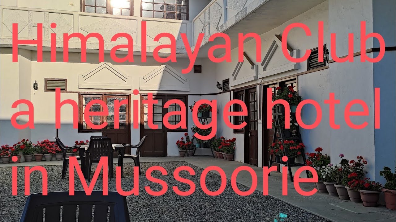 Hotel Himalayan Club Mussoorie near Landour Bazaar - a 150 years old ...