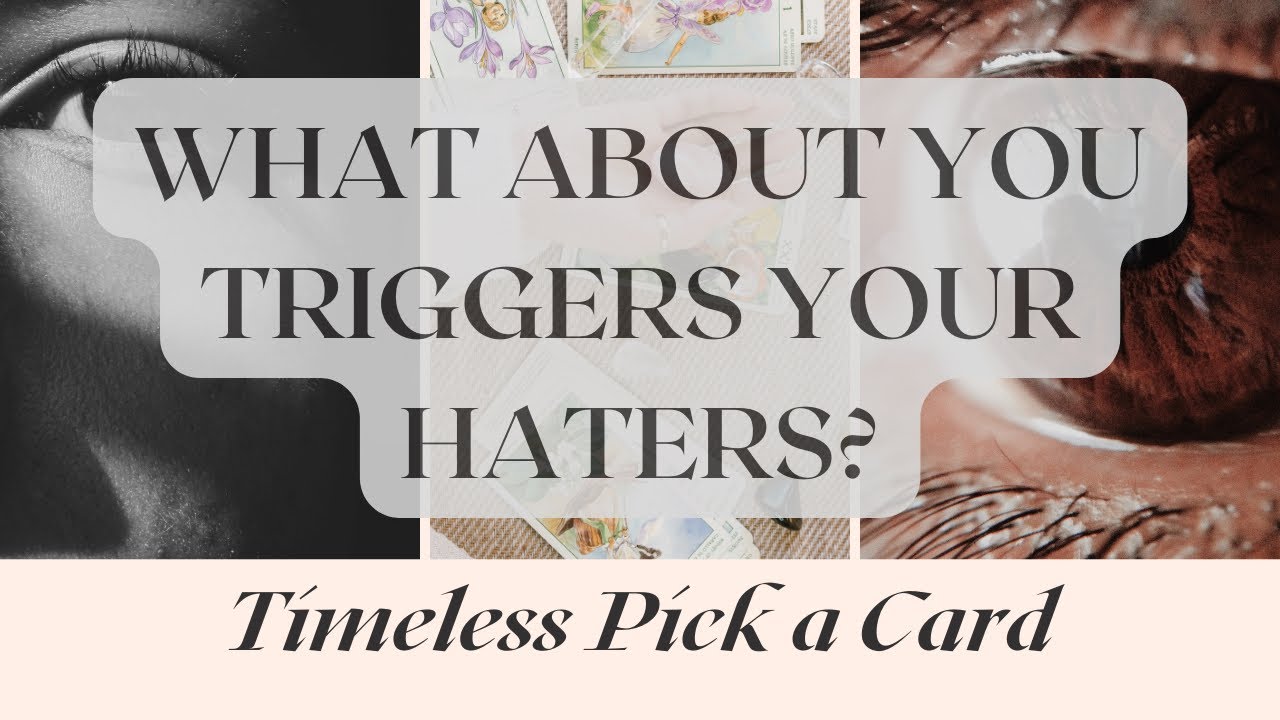 Pick a Card ⚡️⛔️ ️ WHY ARE YOUR HATERS TRIGGERED BY YOU? ️⛔️⚡️ Timeless ...