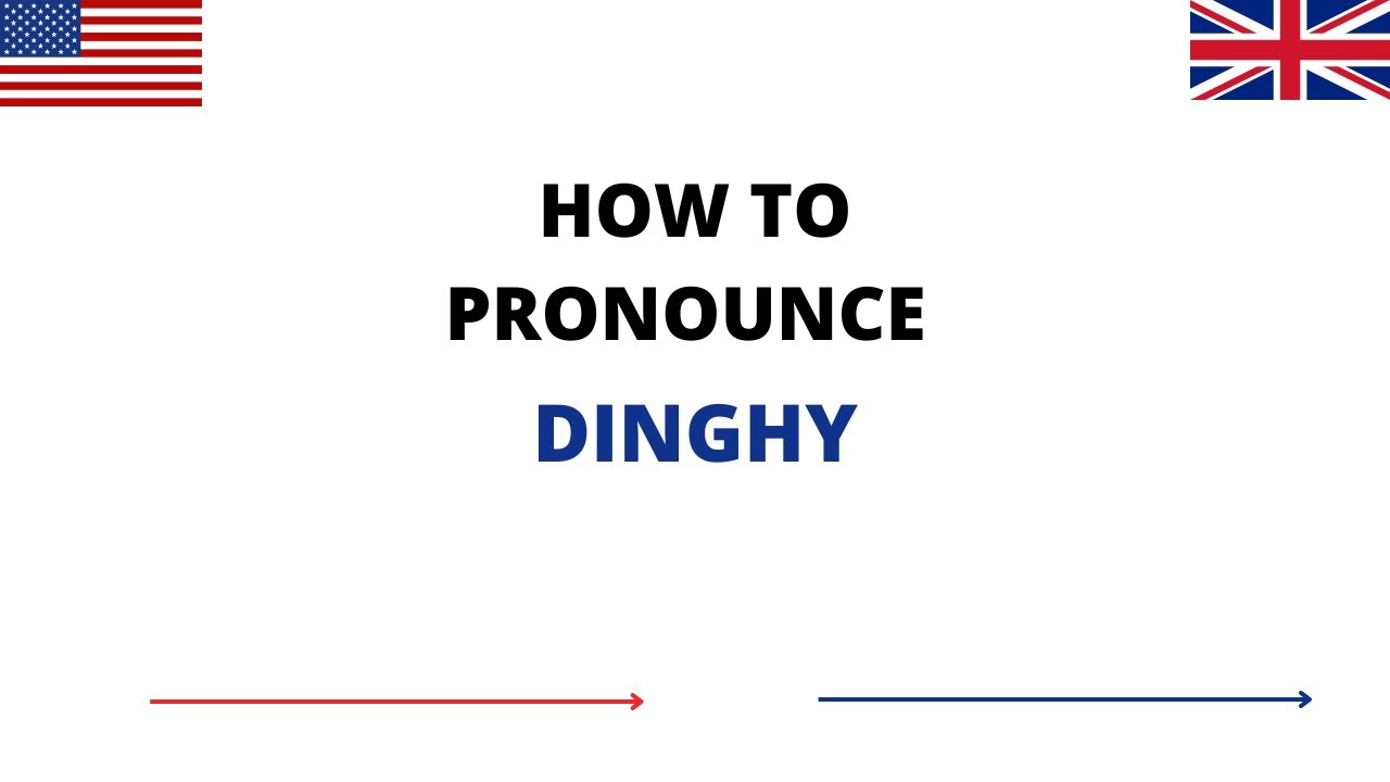 How To Pronounce DINGHY In English | DINGHY Pronunciation | How To Say ...